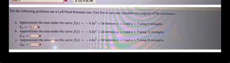 Solved For The Following Problems Use A Left Hand Riemann