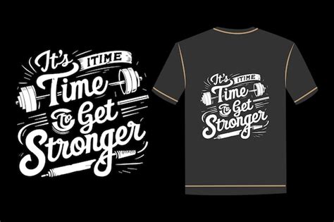 Its Time To Get Stronger Typography Gym Tshirt Design Premium Ai