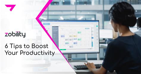 6 Tips To Boost Your Productivity Zobility