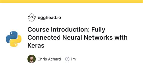 Course Introduction Fully Connected Neural Networks With Keras