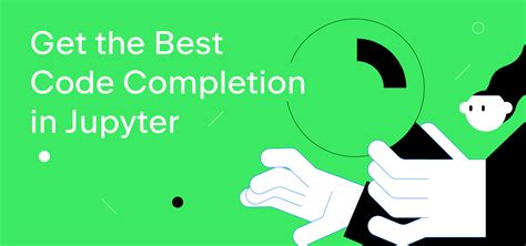 How To Get The Best Autocomplete In Jupyter Notebooks And More The Datalore Blog