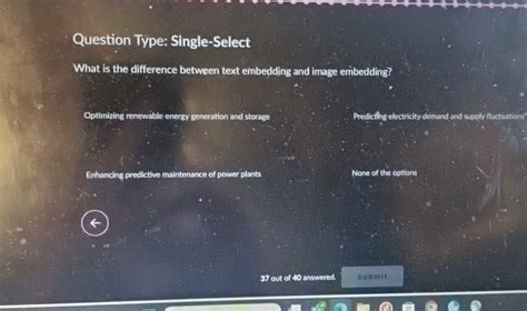 Question Type Single Select What Is The Difference Between Text Embedding And Image Embedding