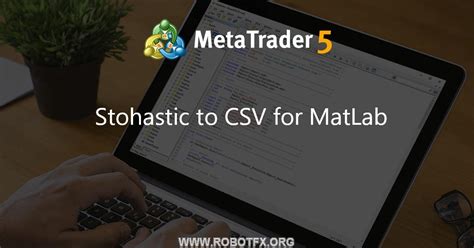 Stohastic To Csv For Matlab Indicator Metatrader 4 Download