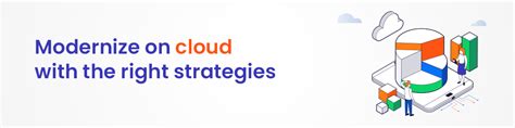 Discover The Right Cloud Modernization Strategy For Enterprises