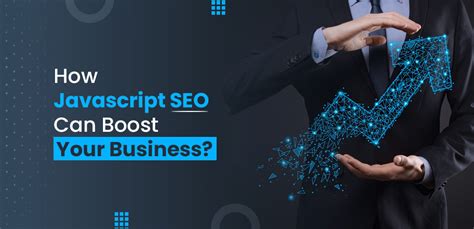 How Javascript Seo Can Boost Your Business