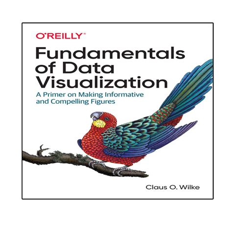 قیمت و خرید کتاب Fundamentals Of Data Visualization A Primer On Making