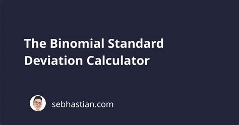 The Binomial Standard Deviation Calculator Sebhastian