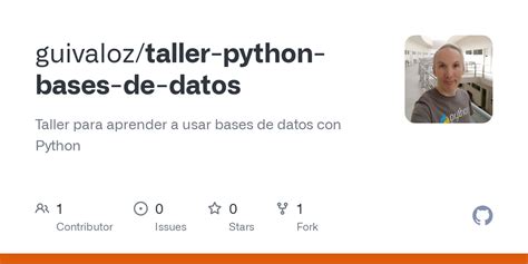 GitHub Guivaloz Taller Python Bases De Datos Taller Para Aprender A Usar Bases De Datos Con