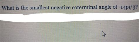 Answered What Is The Smallest Negative Bartleby