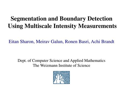 Ppt Segmentation And Boundary Detection Using Multiscale Intensity