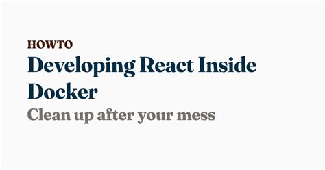 Developing React Inside Docker Will Schenk