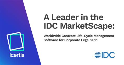 Icertis Named A Leader In Idc Marketscape For Clm Software For Corporate Legal Icertis