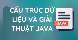Cấu trúc dữ liệu và giải thuật Java TITV