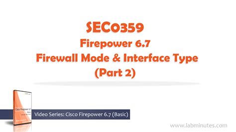How To Configure Firewall Mode And Interface Type Part 2