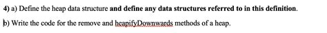 Solved 4 A Define The Heap Data Structure And Define Any