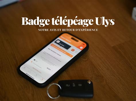 Badge télépéage Ulys notre avis et retour d expérience