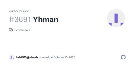 Yhman · Issue 3691 · Cursorcursor · Github
