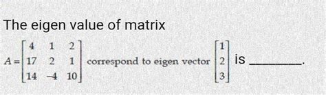 Solved The Eigen Value Of Matrix A Chegg Com