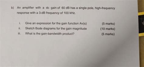 Solved B An Amplifier With A Dc Gain Of Chegg Com