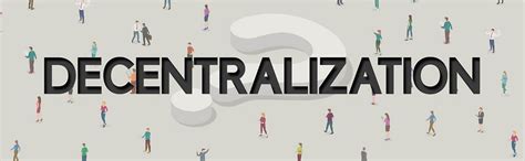 Why Decentralization Matters