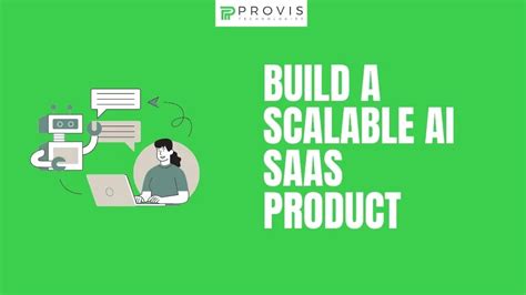 Create A Custom And Scalable Ai Saas Product Provistechnologies