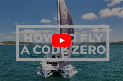 Step By Step Guide How To Sail A Code Zero On A Catamaran