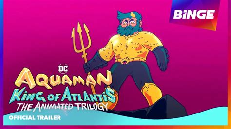 Aquaman King Of Atlantis Official Trailer Binge Youtube
