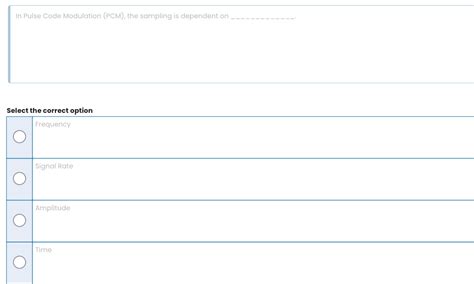 In Pulse Code Modulation Pcm The Sampling Is Studyx