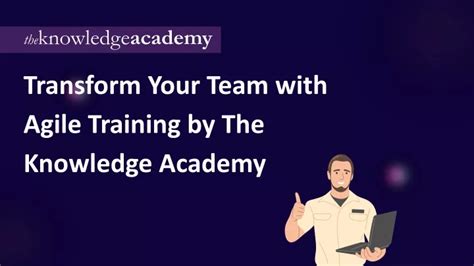 Ppt Transform Your Team With Agile Training By The Knowledge Academy Powerpoint Presentation
