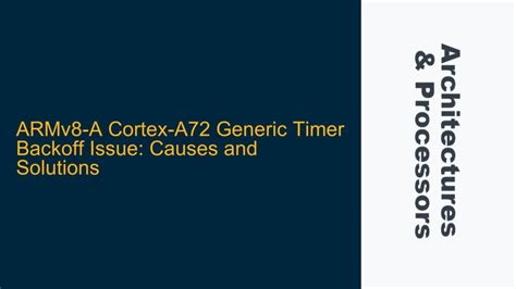 Armv8 A Cortex A72 Generic Timer Backoff Issue Causes And Solutions