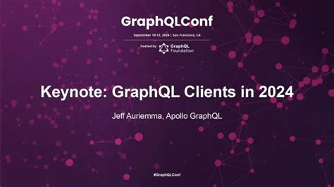 Graphql Foundation On Linkedin Keynote Graphql Clients In 2024