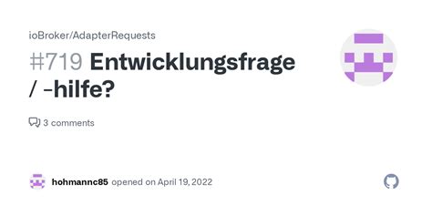 Entwicklungsfrage Hilfe · Issue 719 · Iobrokeradapterrequests · Github