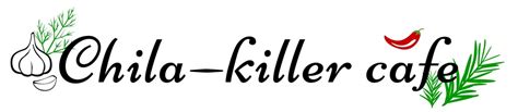 Chila Killer Cafe Restaurant Catering Lodging Rohnert Park