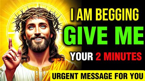 🛑 I Am Begging Give Me Your 2 Minute Urgent Message Jesus 1111
