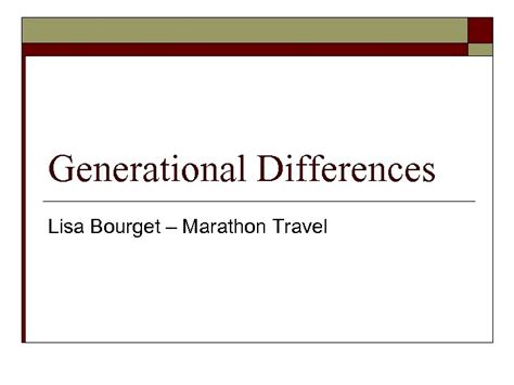 Generational Differences Lisa Bourget Marathon Travel