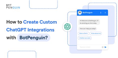 How To Create Custom Chatgpt Integrations With Botpenguin