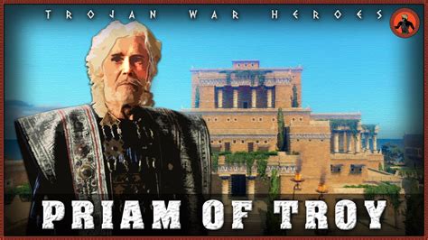 Who Was Priam Early Life And Reign Of The King Of Troy Youtube