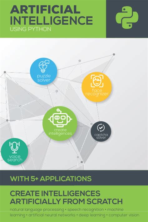 Artificial Intelligence Using Python Learn To Create Intelligences