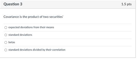 Solved Covariance Is The Product Of Two Securities Expected