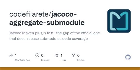 github codefilarete jacoco aggregate submodule jacoco maven plugin to fill the gap of the