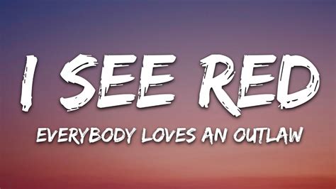 Everybody Loves An Outlaw I See Red Lyrics Youtube