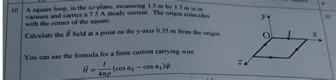 Solved 19 With The Corner Of The Square X You Can Use The Formula For A Finite Current Carrying
