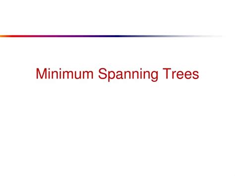 Ppt Minimum Spanning Trees Powerpoint Presentation Free Download Id 9581277