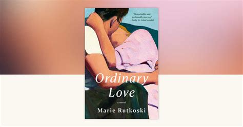 Ordinary Love By Marie Rutkoski 9780593803264