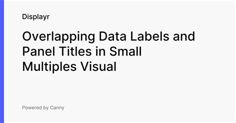 Overlapping Data Labels And Panel Titles In Small Multiples Visual