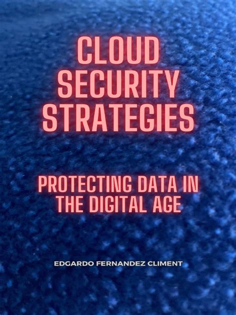 Climent E Cloud Security Strategies Protecting Data In The Digital