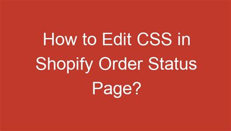 How To Edit Css In Shopify Order Status Page