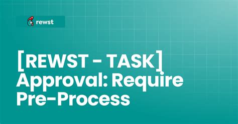 Rewst Task Approval Require Pre Process Rewst Documentation