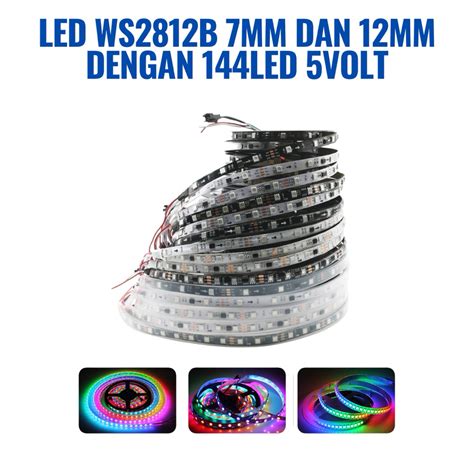 Jual Led Strip Ws2812b 5v 144 Led M Rgb Smart Digital 7mm Dan 12mm Shopee Indonesia