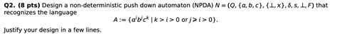 Solved Q2 8 Pts Design A Non Deterministic Push Down